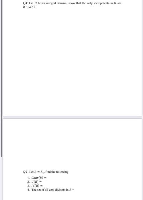 Solved Q4: Let D be an integral domain, show that the only | Chegg.com