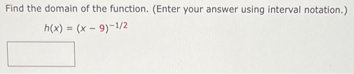 Solved Find the domain of the function. (Enter your answer | Chegg.com