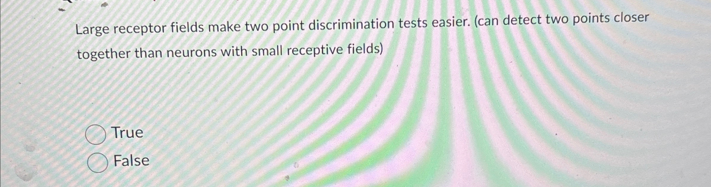 Solved Large receptor fields make two point discrimination | Chegg.com
