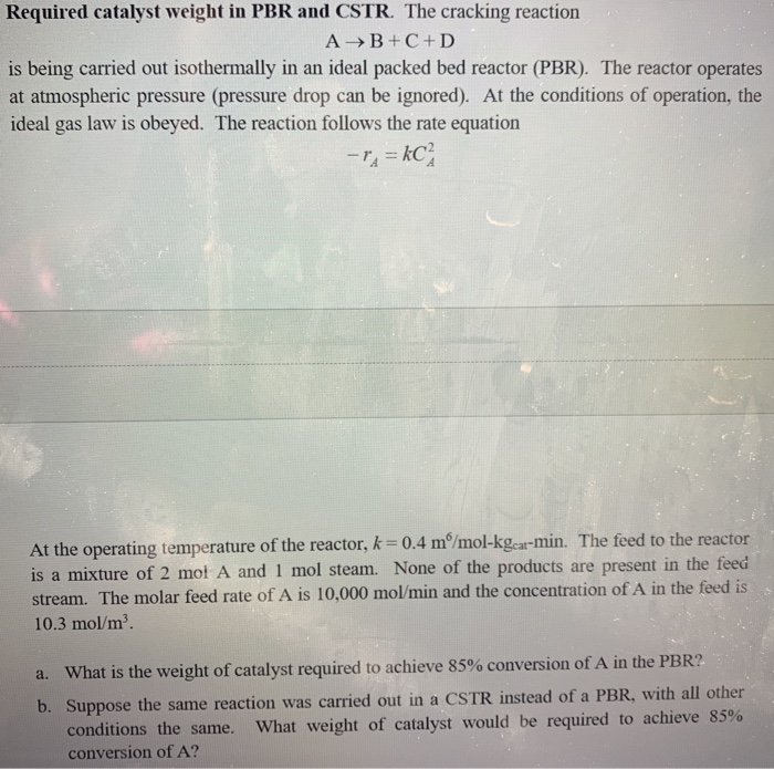 Solved Required catalyst weight in PBR and CSTR. The | Chegg.com