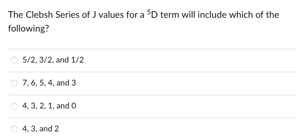 Solved The Clebsch Series of J values for a 5D term will | Chegg.com