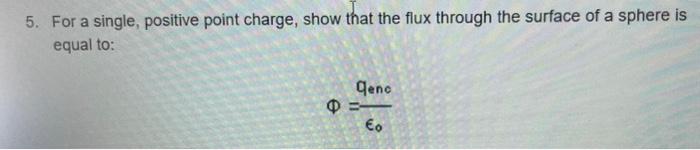 Solved 5. For a single, positive point charge, show that the | Chegg.com