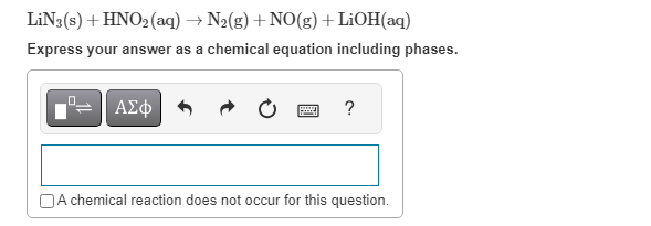 Solved LiN3(s)+HNO2(aq)->N2(g)+NO(g)+LiOH(aq) ﻿ Express | Chegg.com