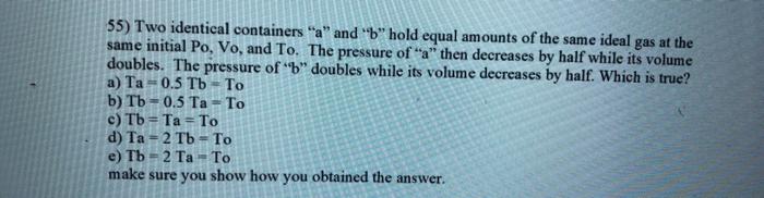 Solved 55) Two identical containers "a" and " hold equal | Chegg.com