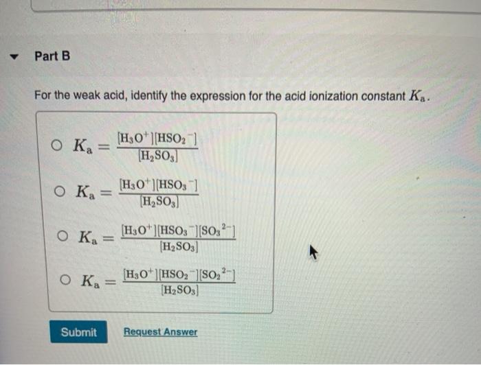 Solved Part B For the weak acid, identify the expression for | Chegg.com
