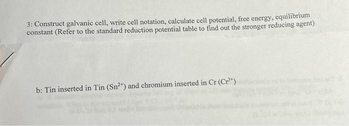 Solved 3: Construct galvanic cell, write cell notation, | Chegg.com