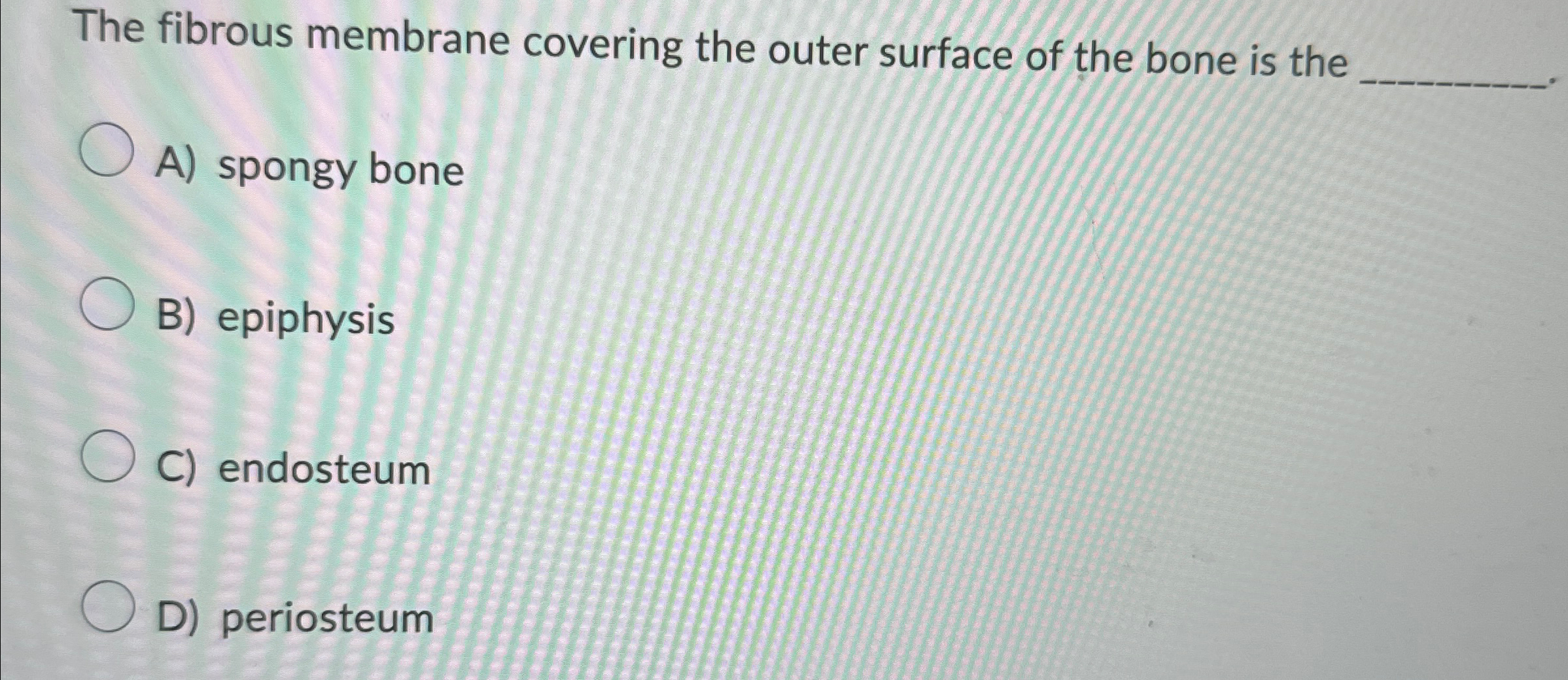 Solved The fibrous membrane covering the outer surface of | Chegg.com