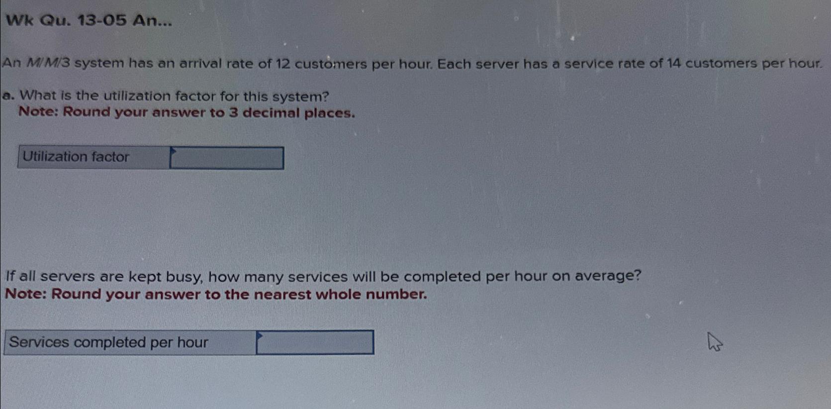 Solved Wk Qu. 13-05 ﻿An...An MM?3 ﻿system has an arrival | Chegg.com