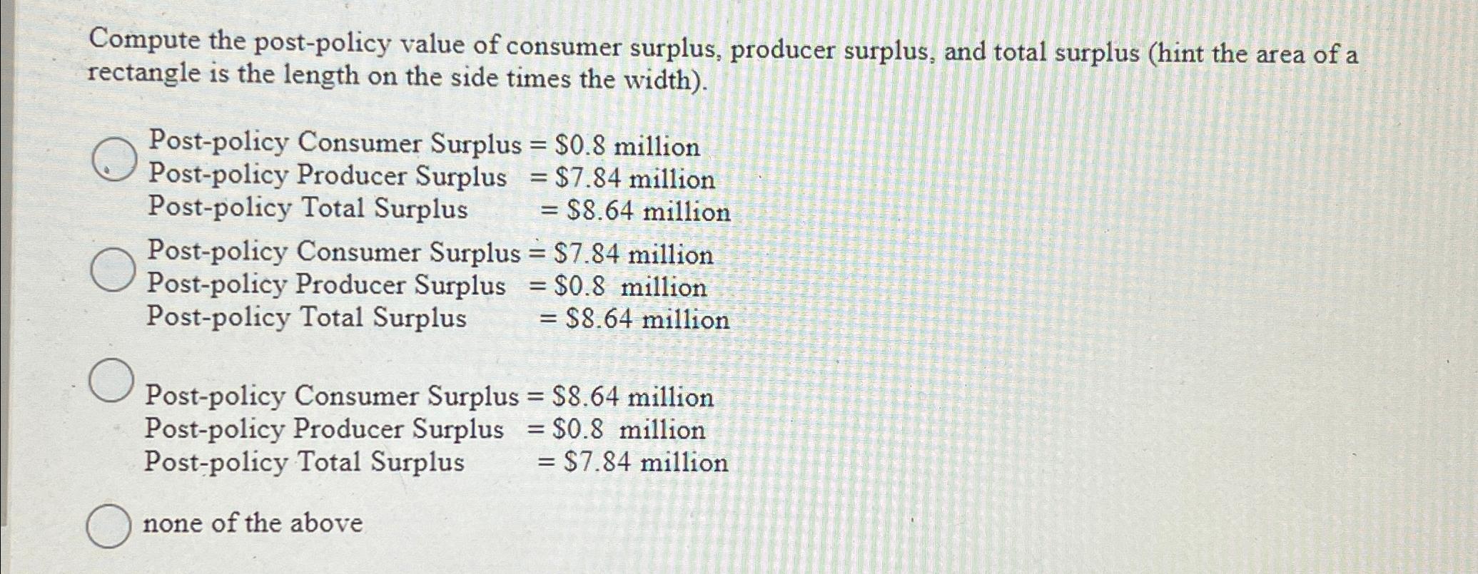 Solved Compute the post-policy value of consumer surplus, | Chegg.com