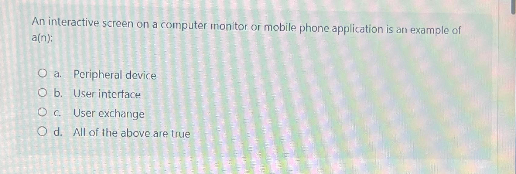 Solved An interactive screen on a computer monitor or mobile | Chegg.com