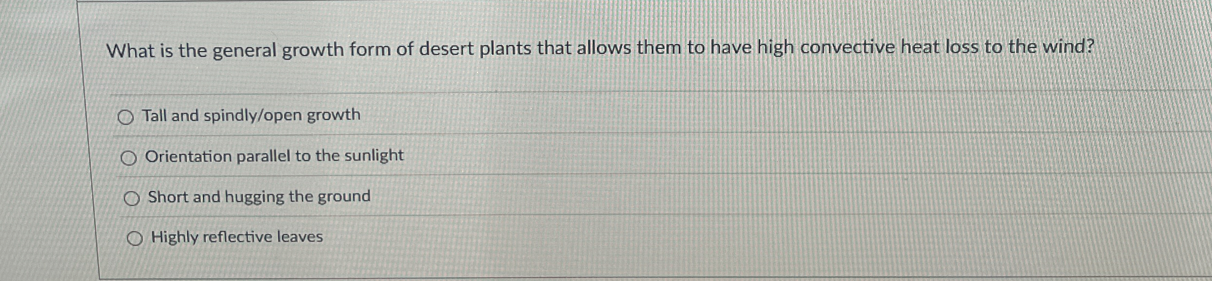 Solved What is the general growth form of desert plants that | Chegg.com