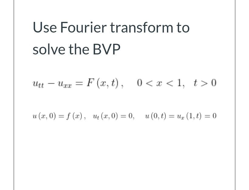 Solved Use Fourier transform to solve the BVP Utt – Urr Uzr | Chegg.com