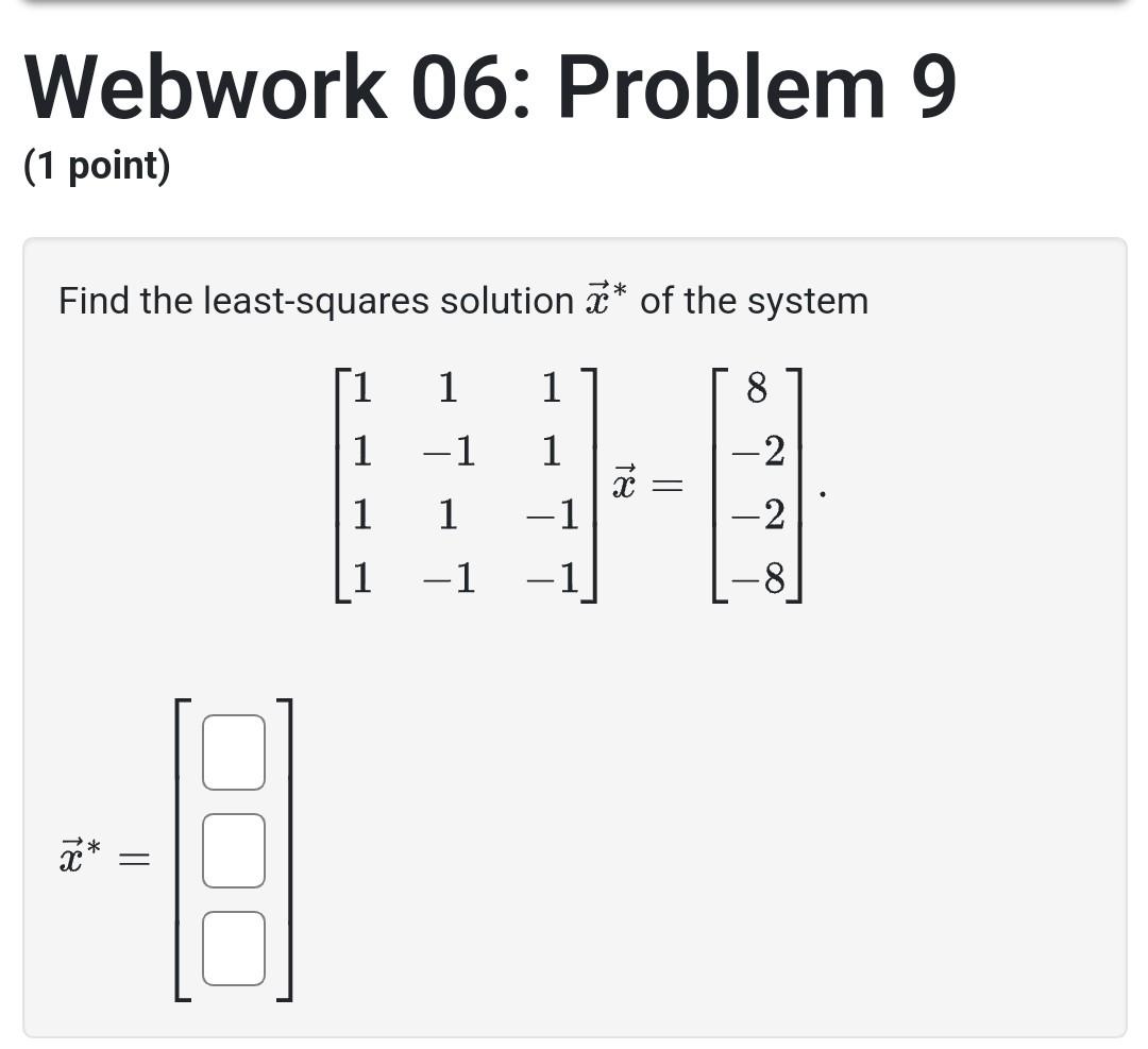 Solved Find the least-squares solution x∗ of the system | Chegg.com