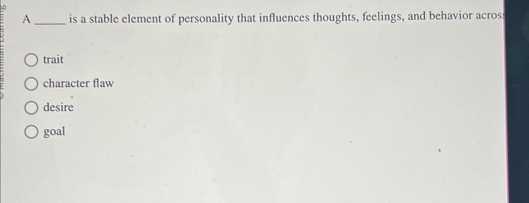 Solved A is a stable element of personality that influences | Chegg.com