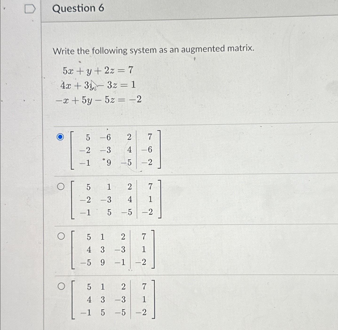 Solved Question 6Write the following system as an augmented | Chegg.com