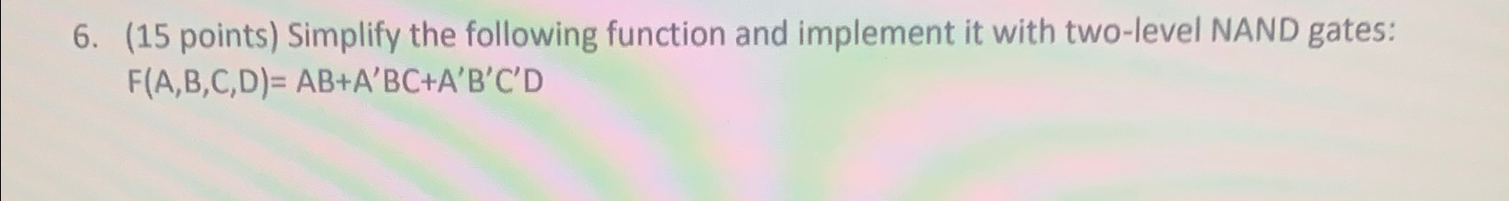 Solved (15 points) Simplify the following function and | Chegg.com Solved (15 points) Simplify the following function and | Chegg.com