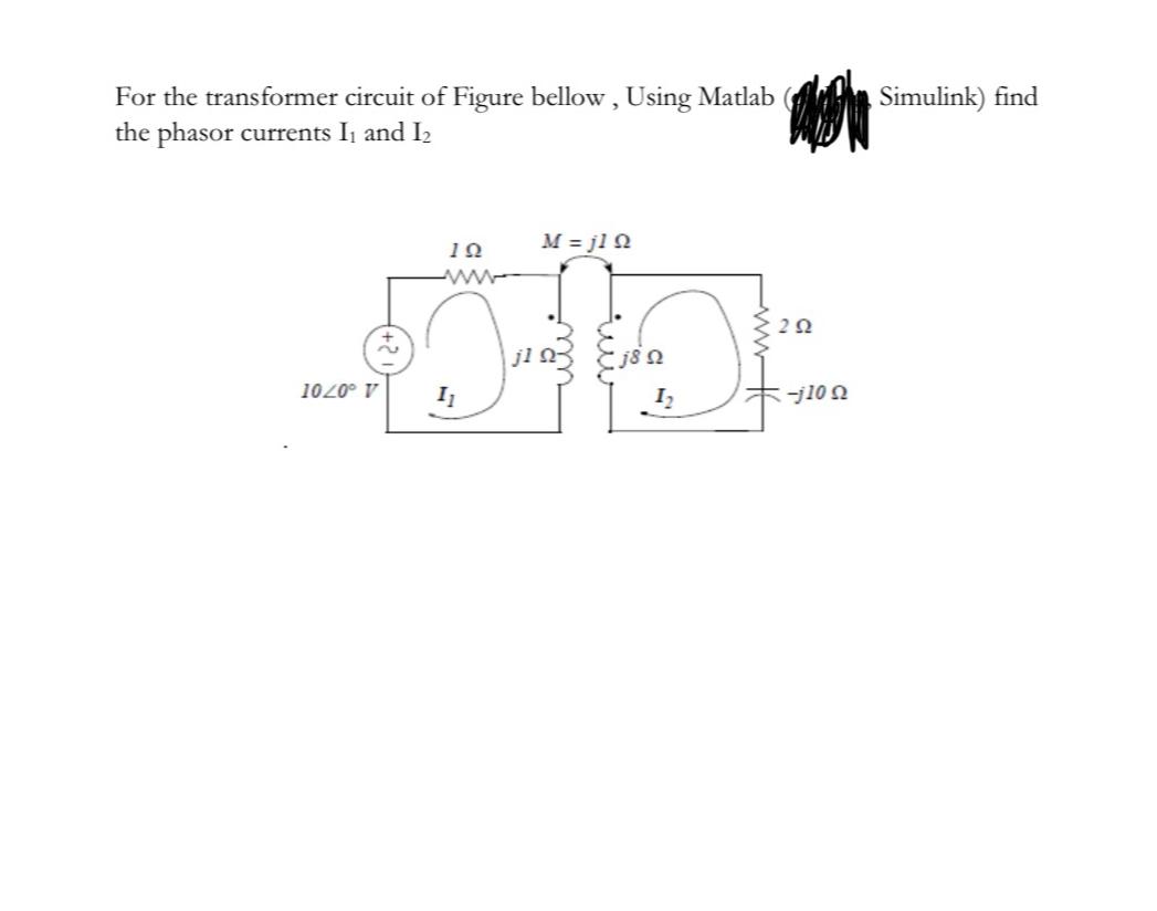 Solved For the transformer circuit of Figure bellow, Using | Chegg.com