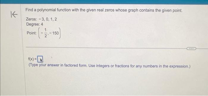 Solved Find a polynomial function with the given real zeros | Chegg.com