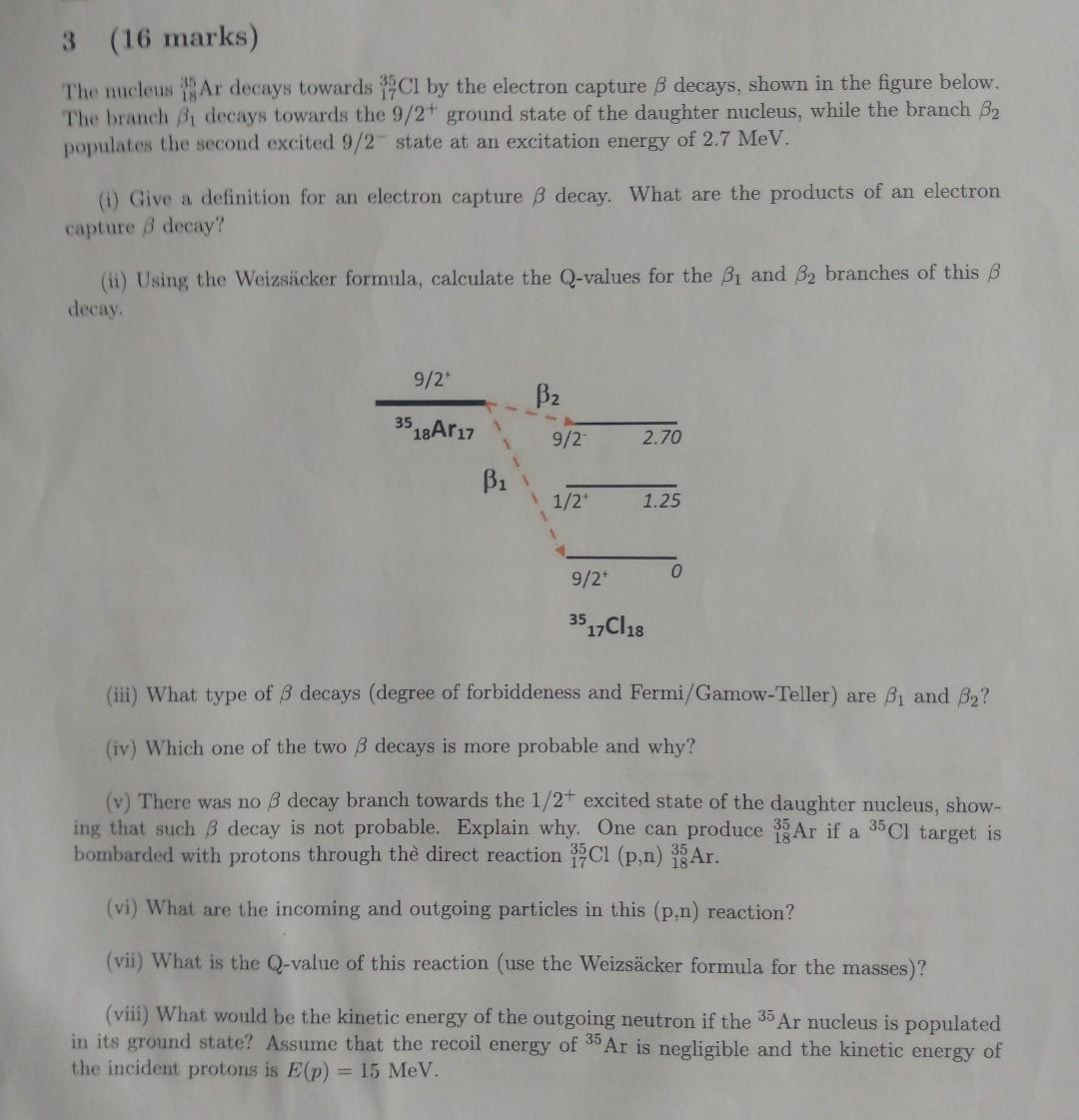 Solved 3 (16 marks) The nucleus 1835Ar decays towards 1735Cl | Chegg.com