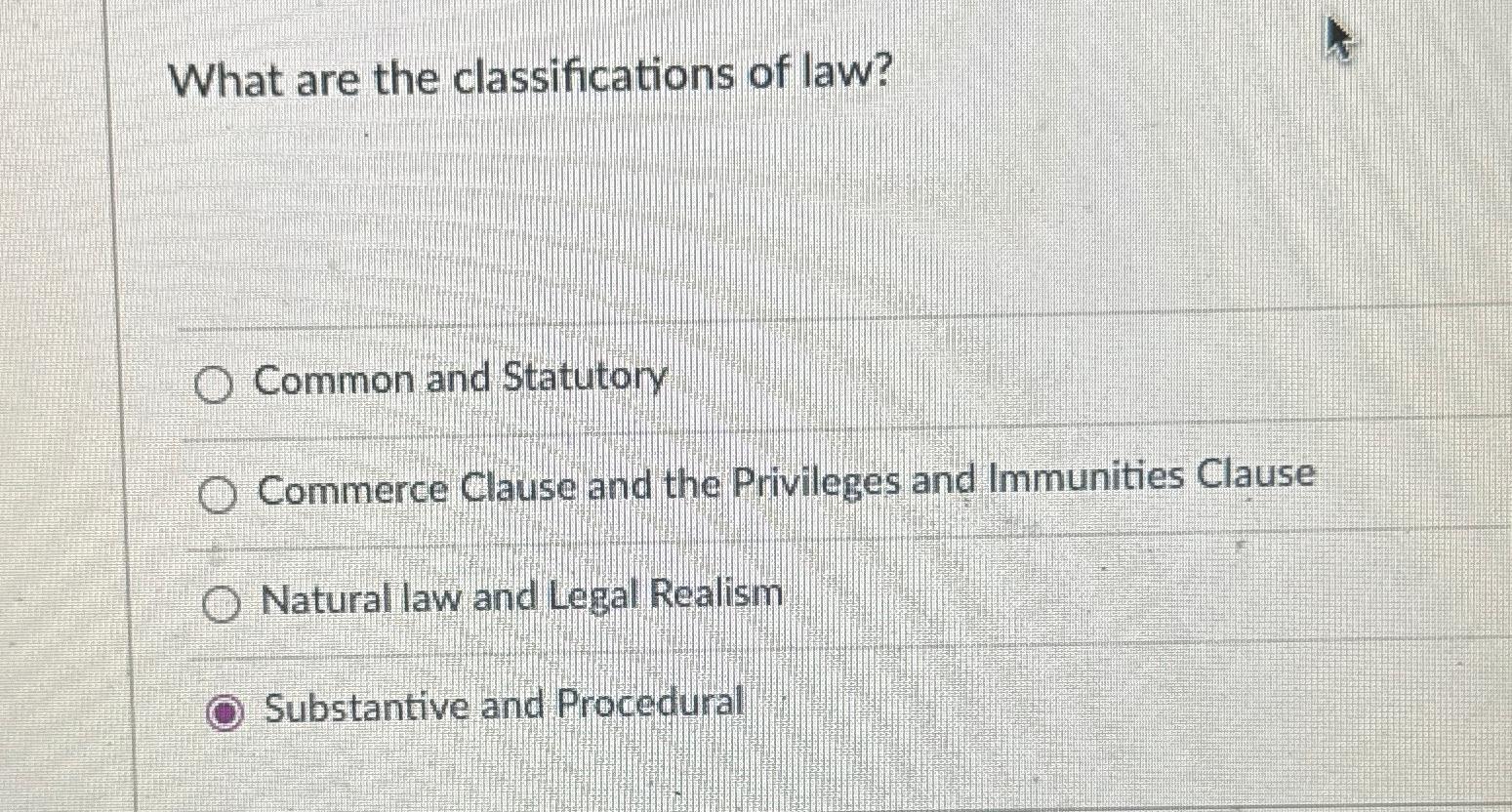 Solved What are the classifications of law?Common and | Chegg.com