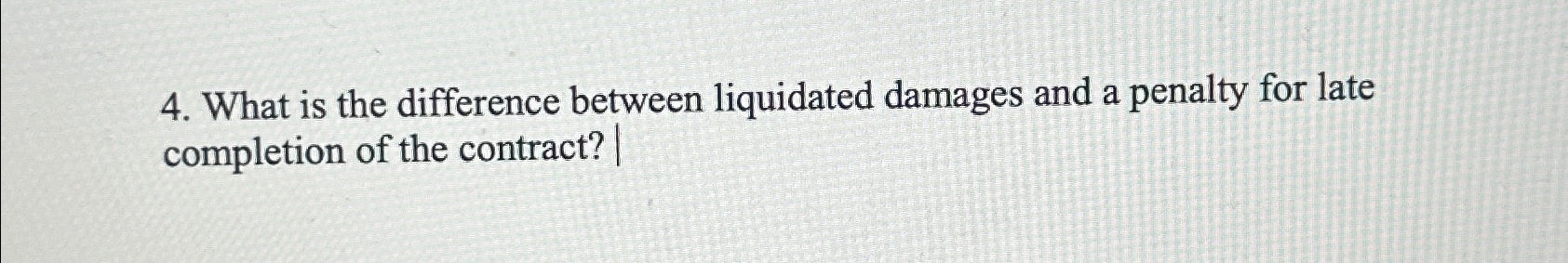 Solved What is the difference between liquidated damages and | Chegg.com