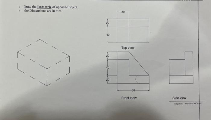 Solved - Draw the Isometric of opposite object. - the | Chegg.com