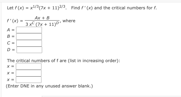 Solved Let f(x)=x13(7x+11)23. Find f'(x) and the critical | Chegg.com Solved Let f(x)=x13(7x+11)23. Find f'(x) and the critical | Chegg.com