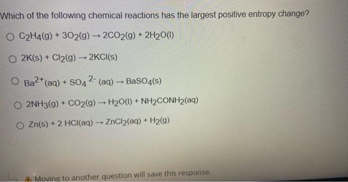 Solved Which of the following chemical reactions has the | Chegg.com