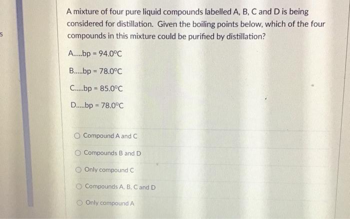 Solved A mixture of four pure liquid compounds labelled | Chegg.com