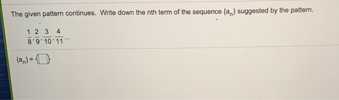 Solved The given pattern continues. Write down the nth term | Chegg.com