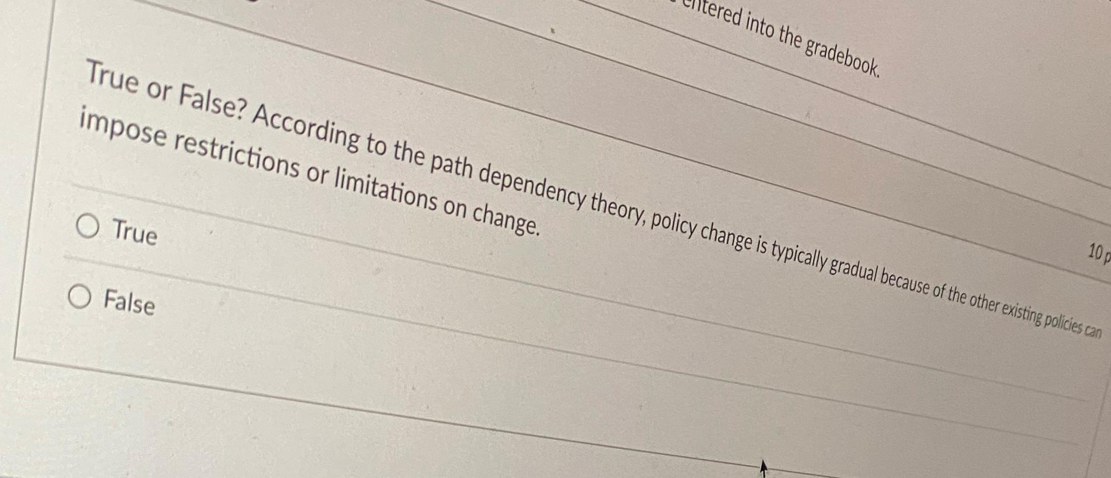 Solved True or False? According to the path dependency | Chegg.com