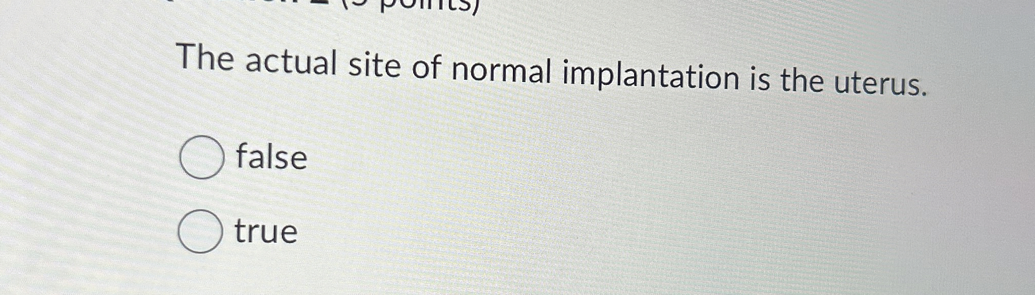Solved The actual site of normal implantation is the | Chegg.com
