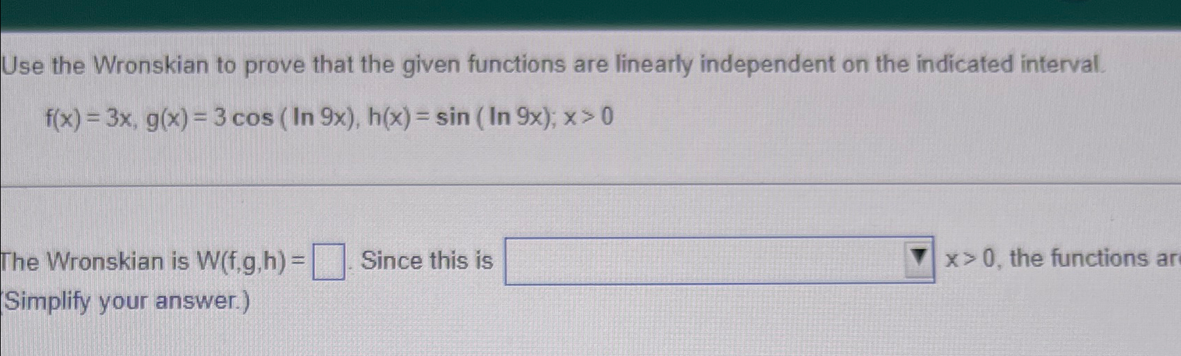 Solved Use the Wronskian to prove that the given functions | Chegg.com