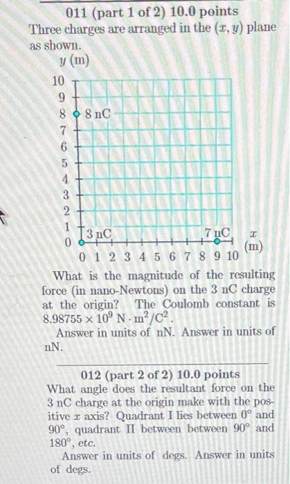 Solved 011 (part 1 of 2 ) 10.0 points Three charges are | Chegg.com