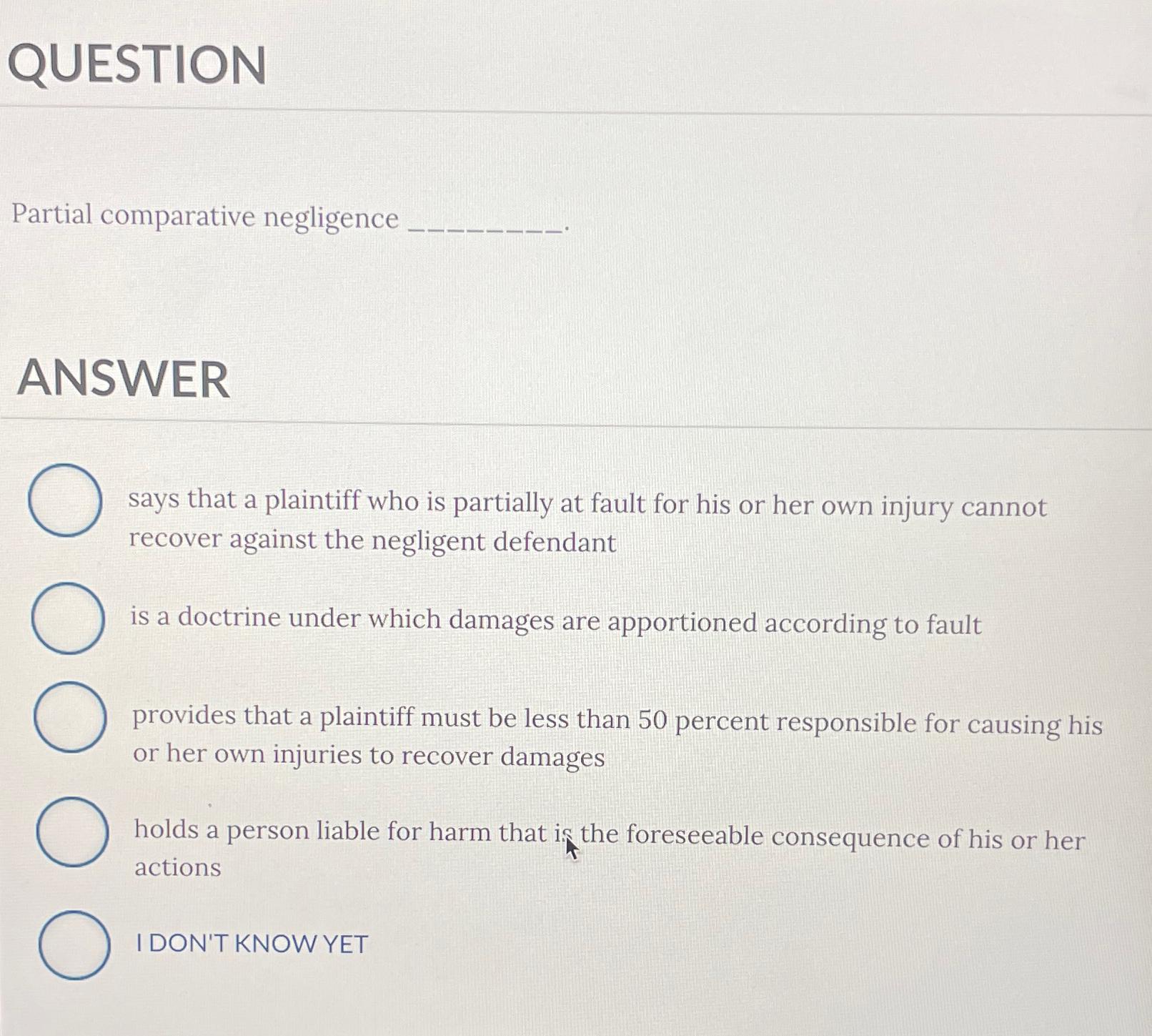 Solved QUESTIONPartial comparative negligenceANSWERsays that | Chegg.com
