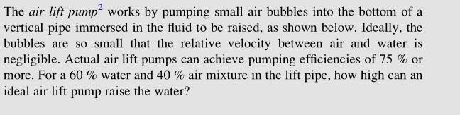 Solved The air lift pump 2 works by pumping small air | Chegg.com