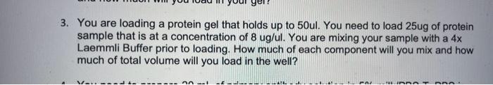 Solved You are loading a protein gel that holds up to 50ul. | Chegg.com