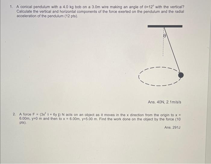 Solved 1. A conical pendulum with a 4.0 kg bob on a 3.0 m | Chegg.com