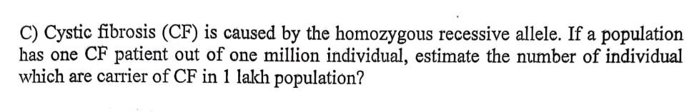 Solved C Cystic Fibrosis Cf Is Caused By The Homozygous