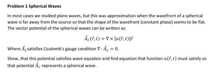 Solved Problem 1 Spherical Waves In most cases we studied | Chegg.com