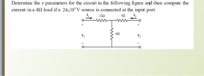 Solved Determine the z parameters for the circuit in the | Chegg.com