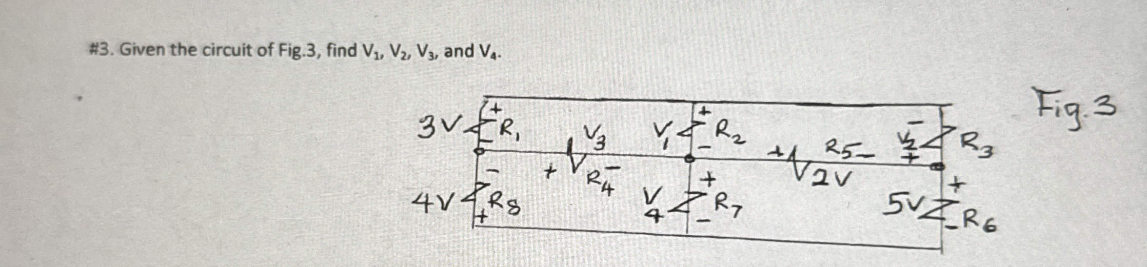 Solved #3. ﻿Given the circuit of Fig.3, ﻿find V1,V2,V3, ﻿and | Chegg.com