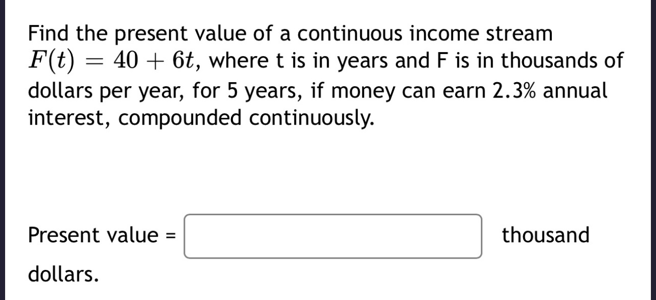 Solved Find the present value of a continuous income stream | Chegg.com