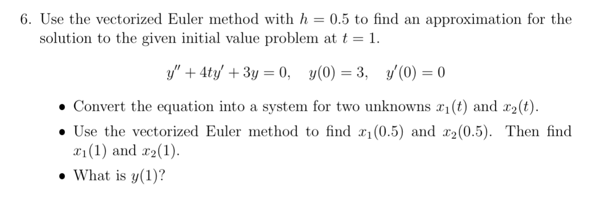 Solved Use the vectorized Euler method with h=0.5 ﻿to find | Chegg.com
