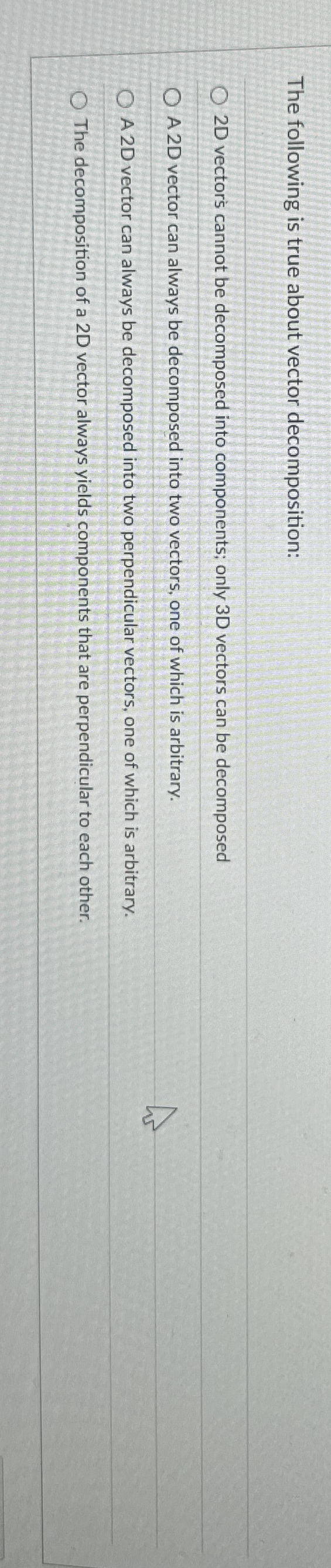 Solved The following is true about vector decomposition:2D | Chegg.com