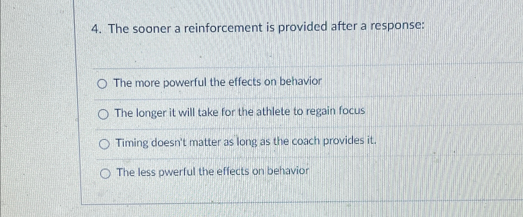 Solved The sooner a reinforcement is provided after a | Chegg.com