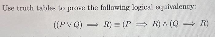 Solved Use truth tables to prove the following logical | Chegg.com