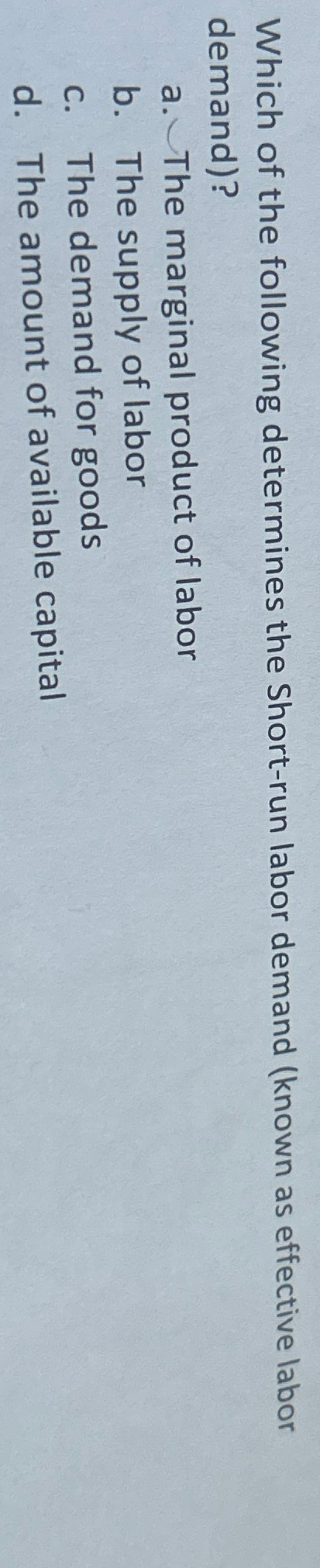 Solved Which of the following determines the Short-run labor | Chegg.com