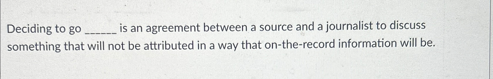 Solved Deciding to go is an agreement between a source and a | Chegg.com