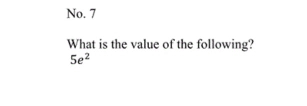 Solved No. 7 What is the value of the following? 5e2 | Chegg.com